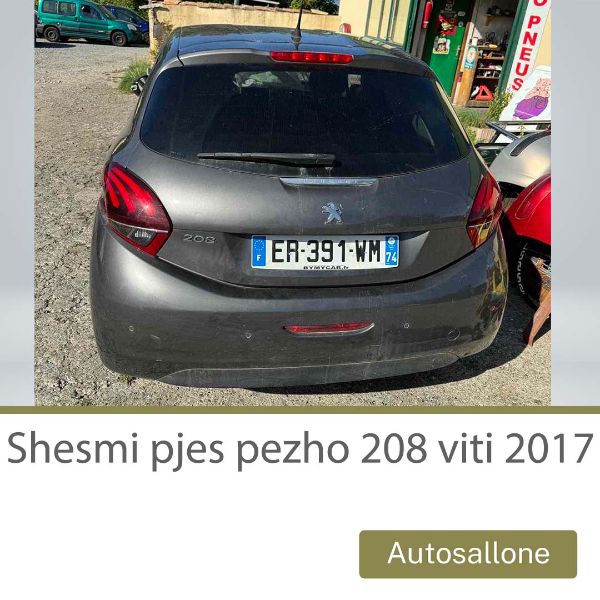 Shesmi pjes pezho 208 viti 2017 - Dyqani Marketplace